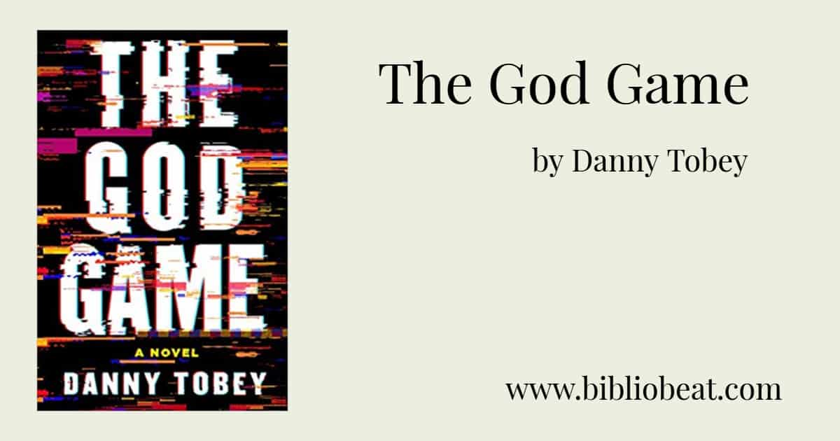 The God Game by Danny Tobey – Bibliobeat