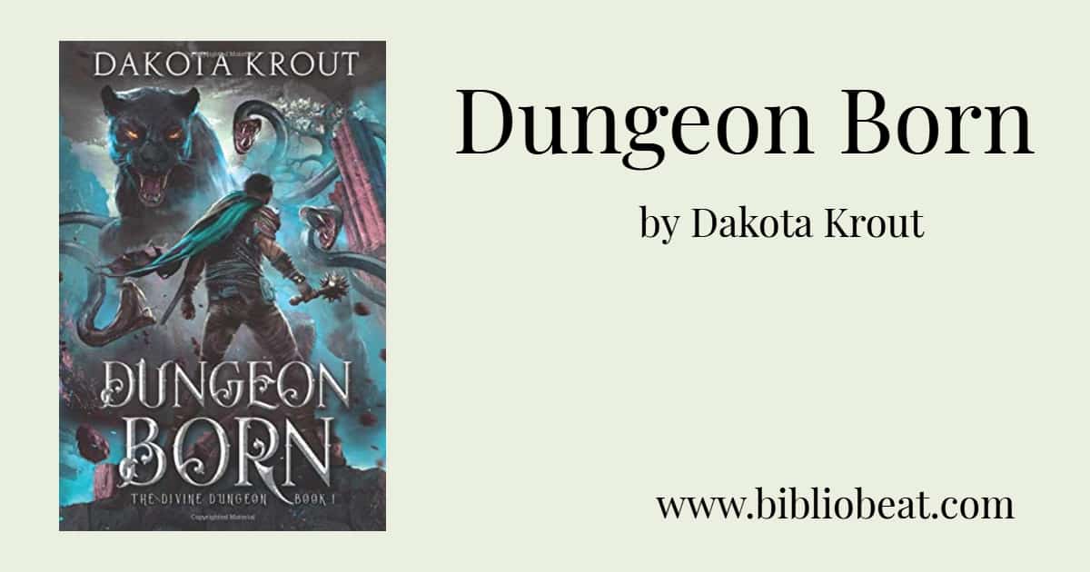 Dungeon Born by Dakota Krout – Bibliobeat