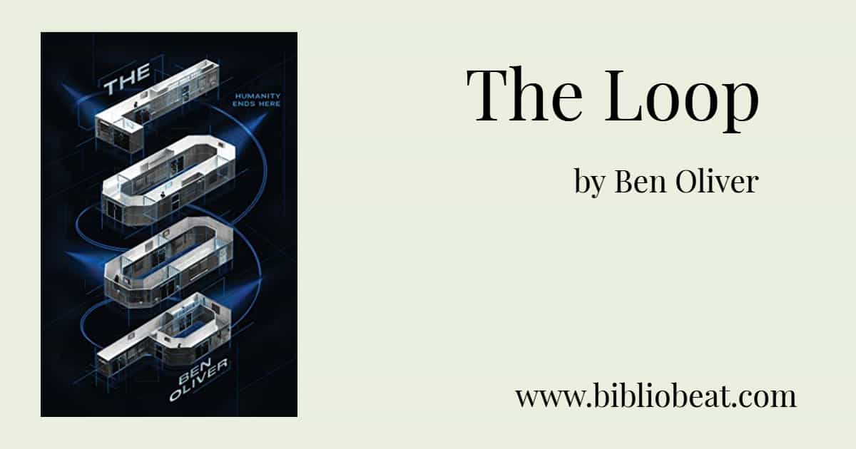 The Loop by Benjamin Oliver – Bibliobeat