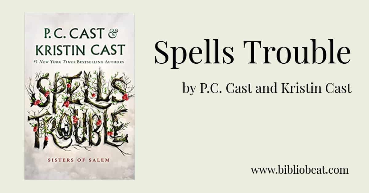 Spells Trouble by PC Cast and Kristin Cast – Bibliobeat